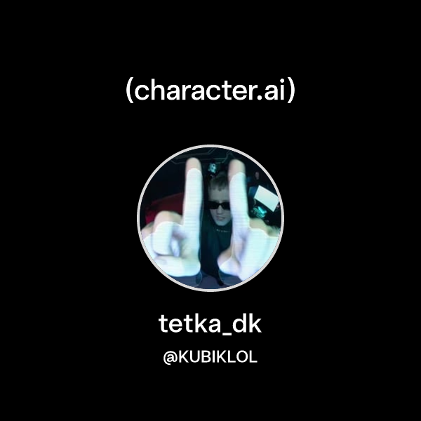 tetka_dk (@KUBIKLOL) | character.ai | AI Chat, Reimagined–Your Words ...
