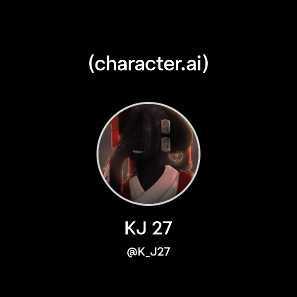KJ 27 (@K_J27) | character.ai | Personalized AI for every moment of ...