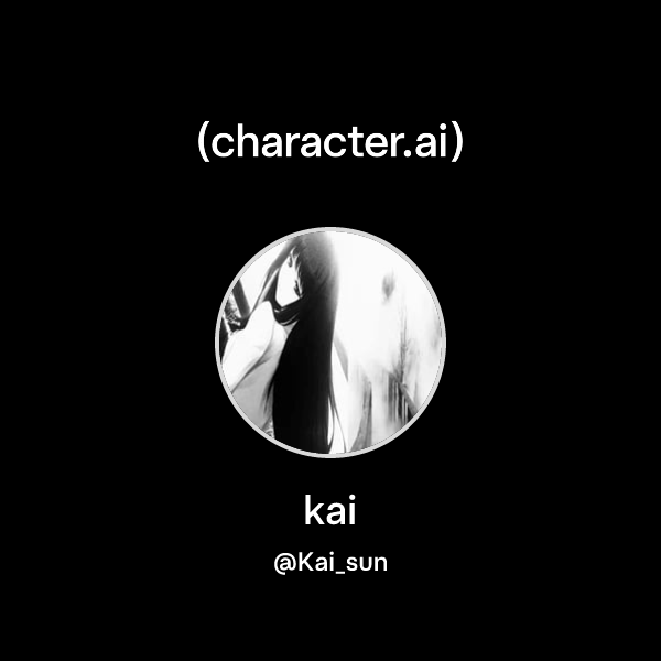 kai (@Kai_sun) | character.ai | AI Chat, Reimagined–Your Words. Your World.