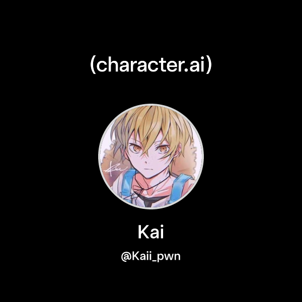 Kai (@Kaii_pwn) | character.ai | Personalized AI for every moment of your day