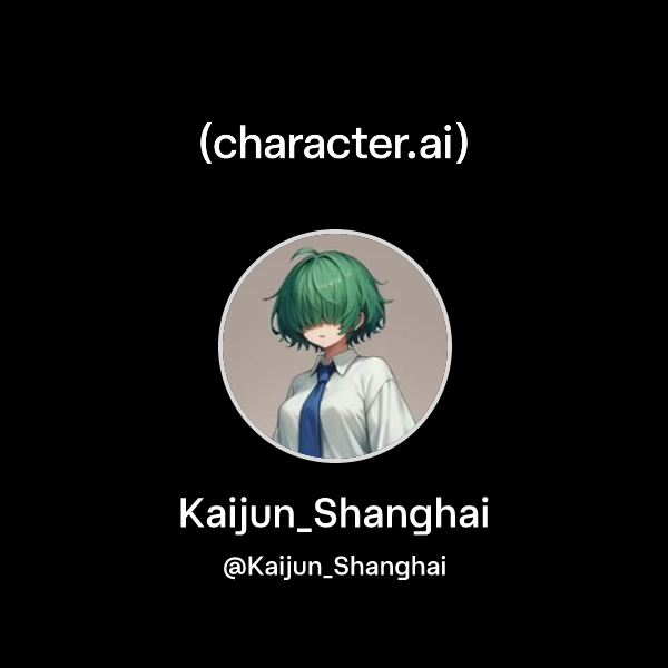 Kaijun_Shanghai (@Kaijun_Shanghai) | character.ai | AI Chat, Reimagined ...
