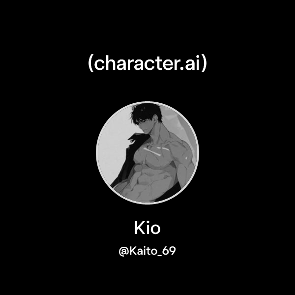 Kio (@Kaito_69) | character.ai | AI Chat, Reimagined–Your Words. Your ...