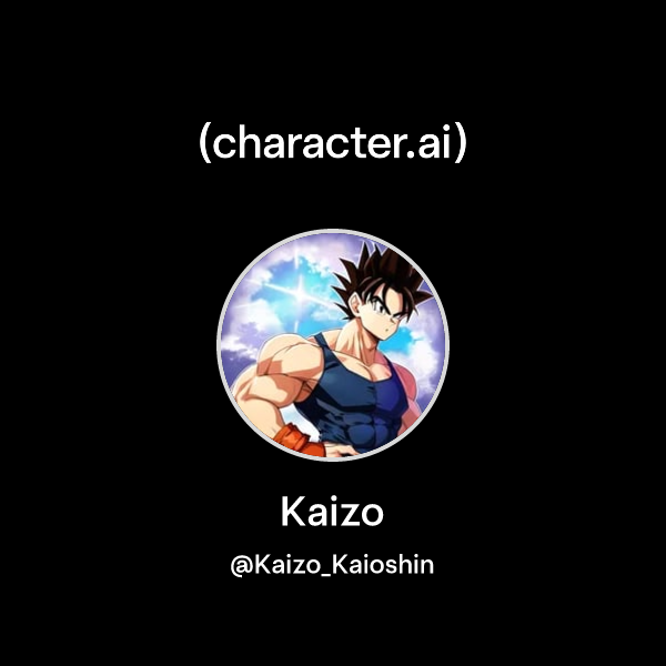 Kaizo (@Kaizo_Kaioshin) | character.ai | AI Chat, Reimagined–Your Words ...