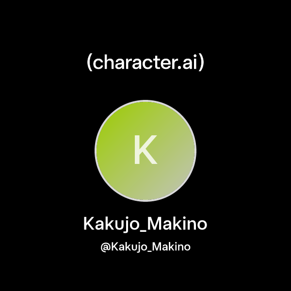 Kakujo_Makino (@Kakujo_Makino) | character.ai | Personalized AI for ...