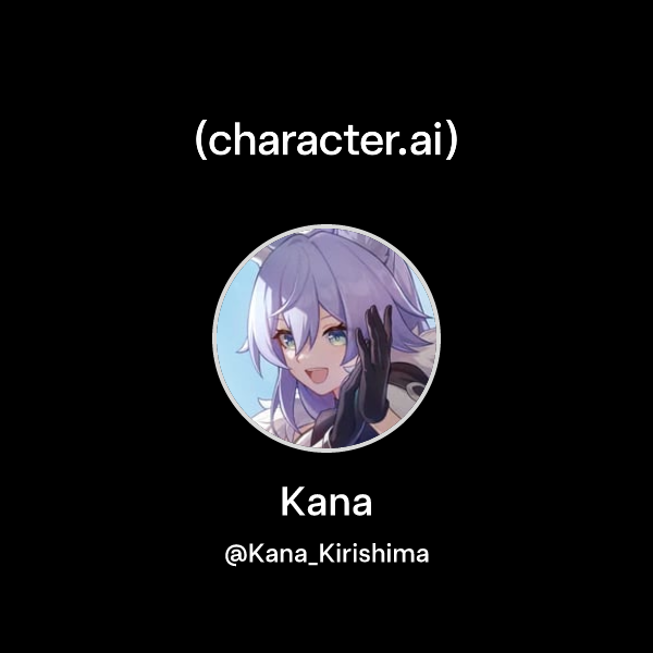 Kana (@Kana_Kirishima) | character.ai | Personalized AI for every moment of your day