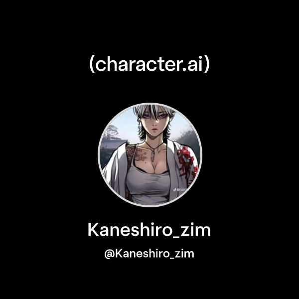 Kaneshiro_zim (@Kaneshiro_zim) | character.ai | AI Chat, Reimagined–Your Words. Your World.