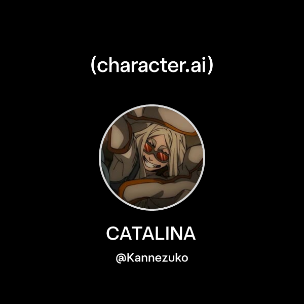 CATALINA (@Kannezuko) | character.ai | AI Chat, Reimagined–Your Words ...