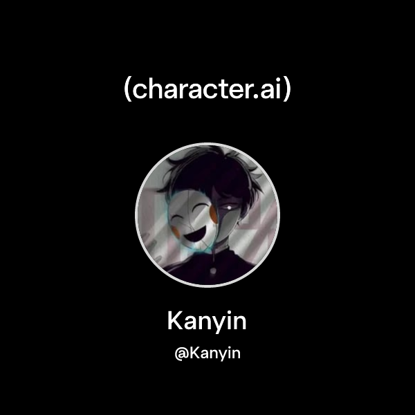 Kanyin (@Kanyin) | character.ai | AI Chat, Reimagined–Your Words. Your ...