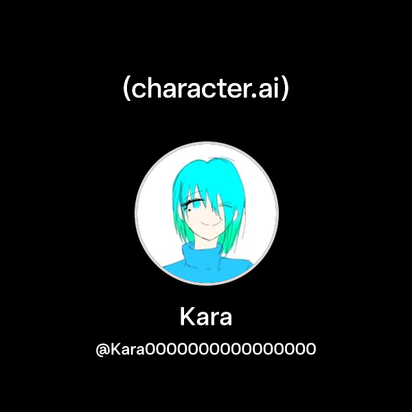 Kara (@Kara0000000000000000) | character.ai | AI Chat, Reimagined–Your ...