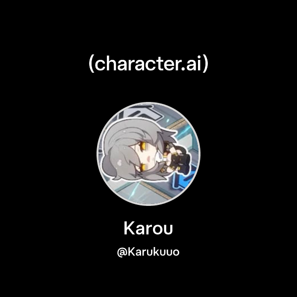 Karou (@Karukuuo) | character.ai | Personalized AI for every moment of your day
