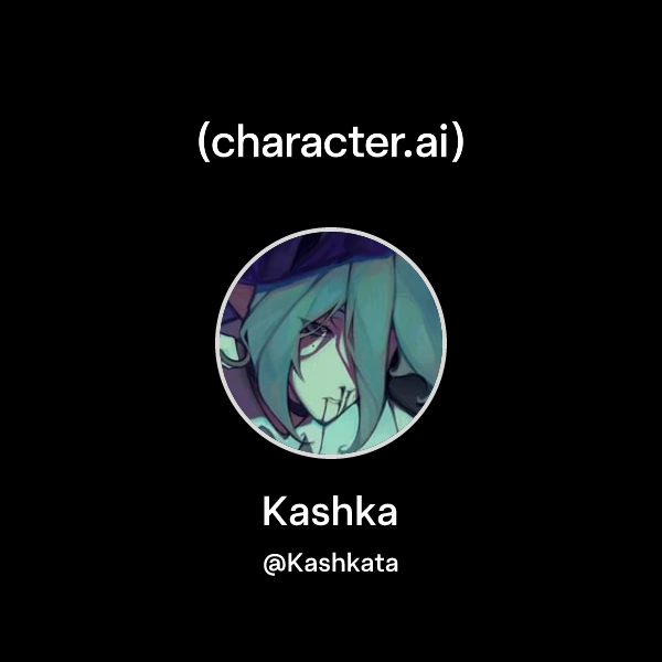 Kashka (@Kashkata) | character.ai | AI Chat, Reimagined–Your Words ...