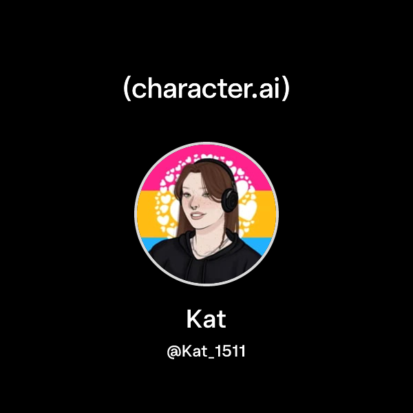 Kat (@Kat_1511) | character.ai | AI Chat, Reimagined–Your Words. Your ...
