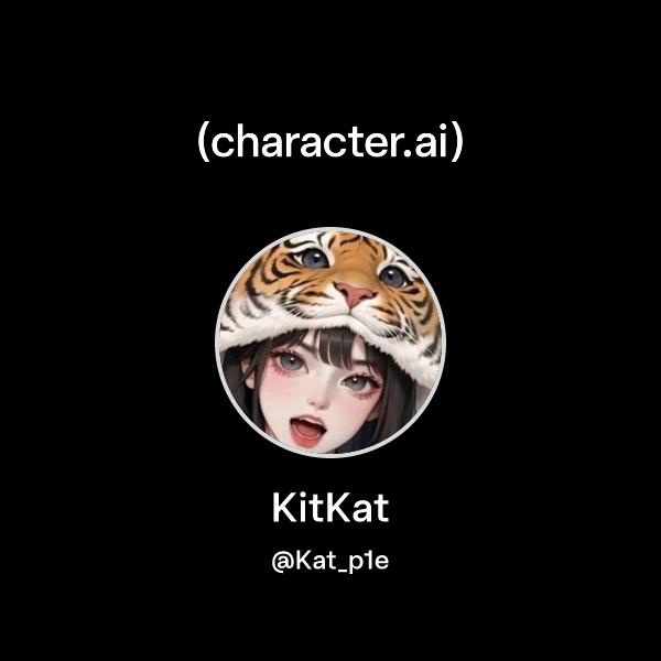 KitKat (@Kat_p1e) | character.ai | AI Chat, Reimagined–Your Words. Your ...