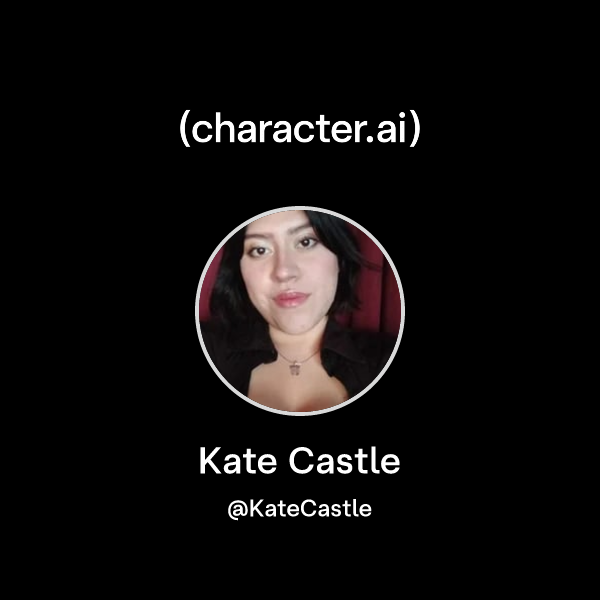 Kate Castle (@KateCastle) | character.ai | Personalized AI for every ...