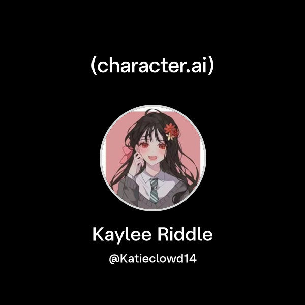 Kaylee Riddle (@Katieclowd14) | character.ai | AI Chat, Reimagined–Your ...