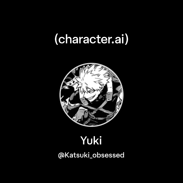 Yuki (@Katsuki_obsessed) | character.ai | AI Chat, Reimagined–Your ...