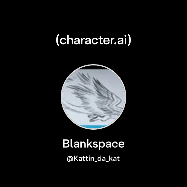 Blankspace (@Kattin_da_kat) | character.ai | AI Chat, Reimagined–Your ...