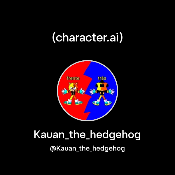 Kauan_the_hedgehog (@Kauan_the_hedgehog) | character.ai | Personalized ...