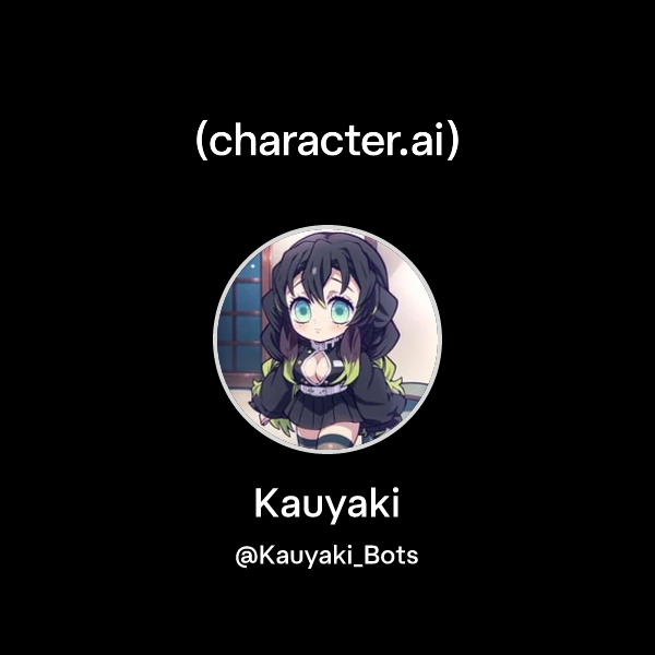 Kauyaki (@Kauyaki_Bots) | character.ai | AI Chat, Reimagined–Your Words. Your World.
