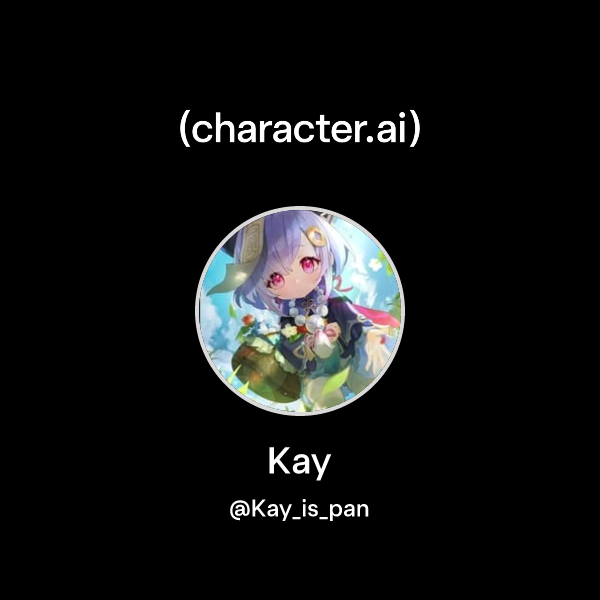 Kay (@Kay_is_pan) | character.ai | Personalized AI for every moment of ...