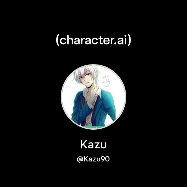 Kazu (@Kazu90) | character.ai | AI Chat, Reimagined–Your Words. Your World.