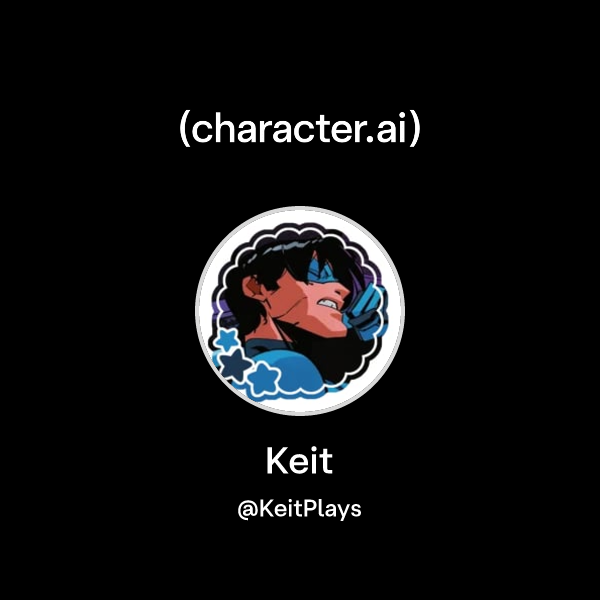 Keit (@KeitPlays) | character.ai | AI Chat, Reimagined–Your Words. Your World.