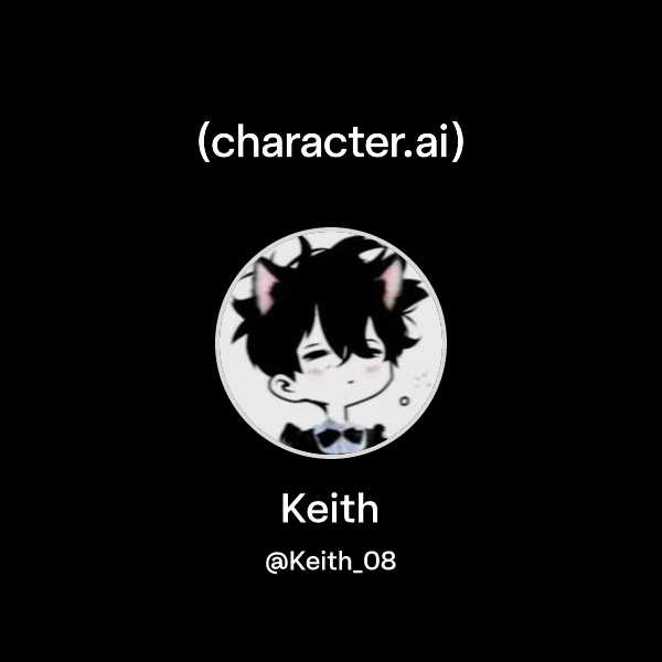 Keith (@Keith_08) | character.ai | Personalized AI for every moment of ...