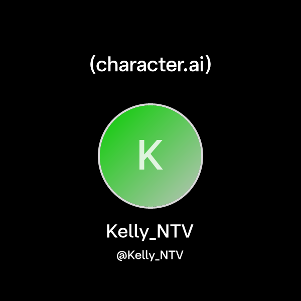 Kelly_NTV (@Kelly_NTV) | character.ai | Personalized AI for every ...