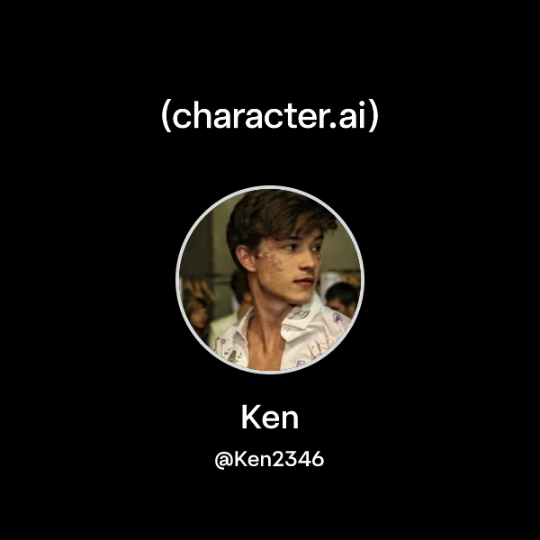 Ken (@Ken2346) | character.ai | AI Chat, Reimagined–Your Words. Your World.