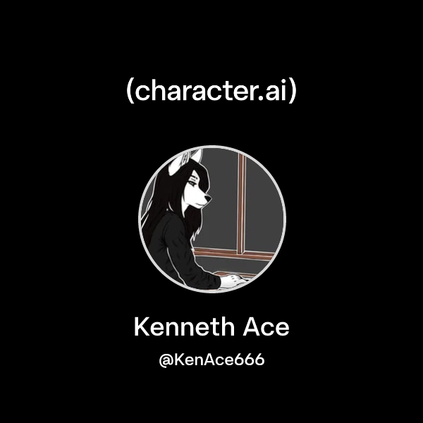 Kenneth Ace (@KenAce666) | character.ai | Personalized AI for every moment of your day