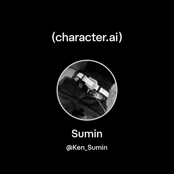 Sumin (@Ken_Sumin) | character.ai | AI Chat, Reimagined–Your Words. Your World.