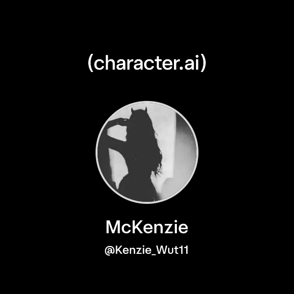 McKenzie (@Kenzie_Wut11) | character.ai | AI Chat, Reimagined–Your ...