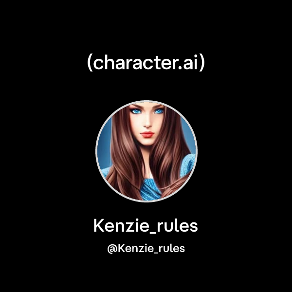 Kenzie_rules (@Kenzie_rules) | character.ai | AI Chat, Reimagined–Your ...