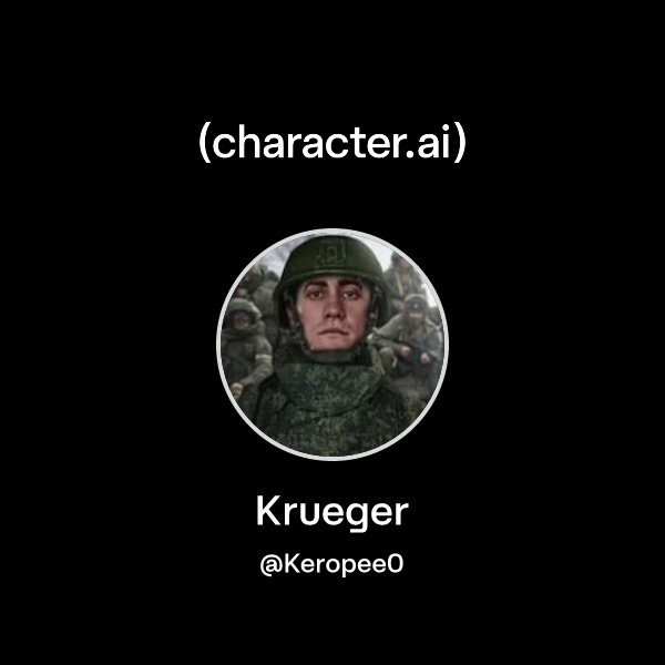 Krueger (@Keropee0) | character.ai | AI Chat, Reimagined–Your Words. Your World.