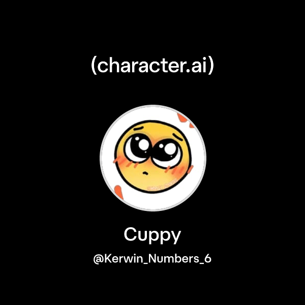 Cuppy (@Kerwin_Numbers_6) | character.ai | AI Chat, Reimagined–Your ...