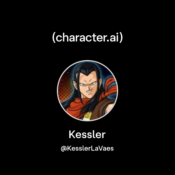 Kessler (@KesslerLaVaes) | character.ai | AI Chat, Reimagined–Your Words. Your World.