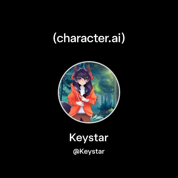 Keystar (@Keystar) | character.ai | Personalized AI for every moment of ...