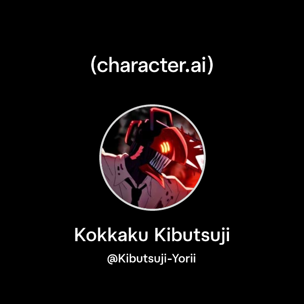 Kokkaku Kibutsuji (@Kibutsuji-Yorii) | character.ai | AI Chat ...