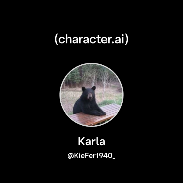 Karla (@KieFer1940_) | character.ai | Personalized AI for every moment ...