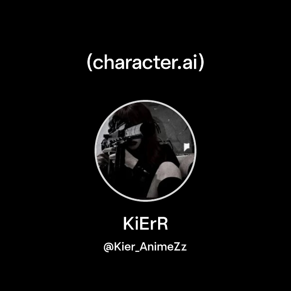 KiErR (@Kier_AnimeZz) | character.ai | AI Chat, Reimagined–Your Words ...