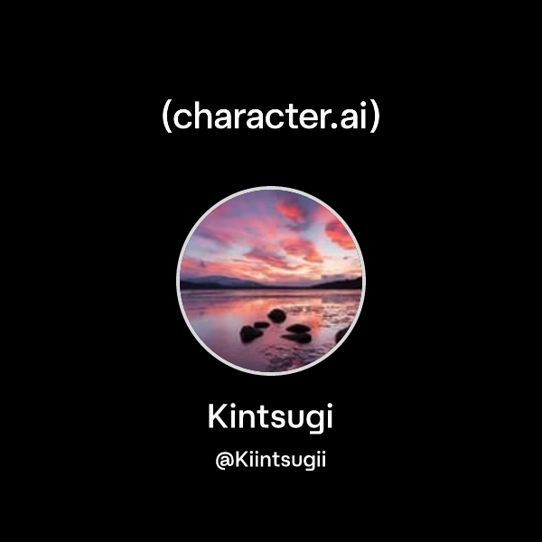 Kintsugi (@Kiintsugii) | character.ai | AI Chat, Reimagined–Your Words ...