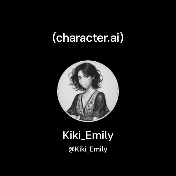 Kiki_Emily (@Kiki_Emily) | character.ai | Personalized AI for every ...