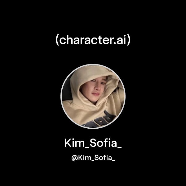 Kim_Sofia_ (@Kim_Sofia_) | character.ai | AI Chat, Reimagined–Your Words. Your World.