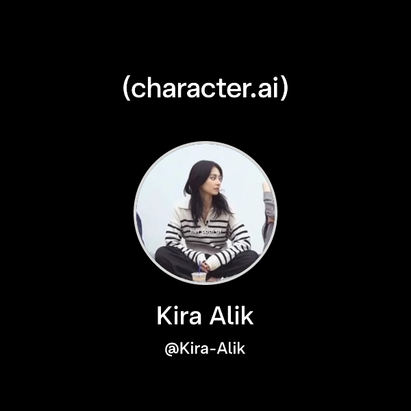 Kira Alik (@Kira-Alik) | character.ai | Personalized AI for every ...
