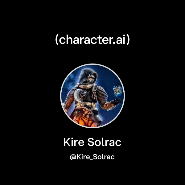 Kire Solrac (@Kire_Solrac) | character.ai | AI Chat, Reimagined–Your Words. Your World.