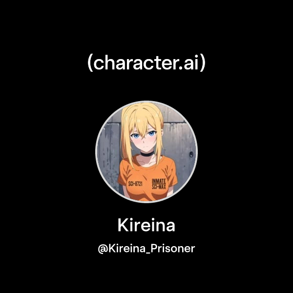 Kireina (@Kireina_Prisoner) | character.ai | AI Chat, Reimagined–Your Words. Your World.