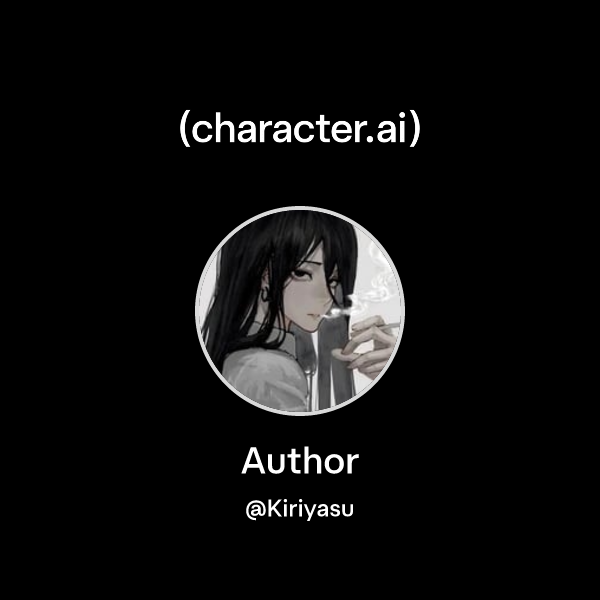 Author (@Kiriyasu) | character.ai | AI Chat, Reimagined–Your Words. Your World.