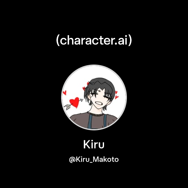Kiru (@Kiru_Makoto) | character.ai | AI Chat, Reimagined–Your Words. Your World.