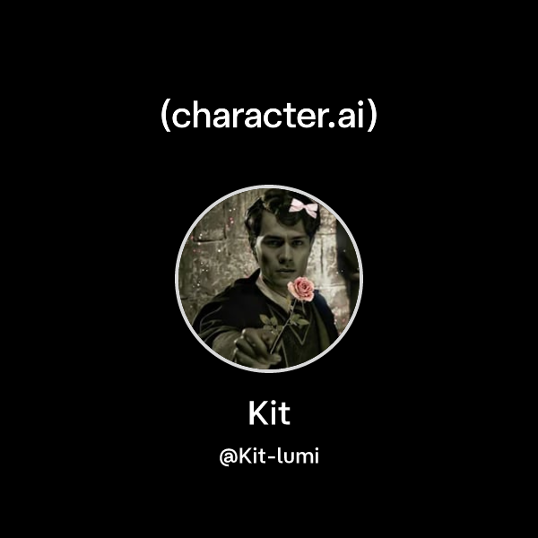Kit (@Kit-lumi) | character.ai | Personalized AI for every moment of ...