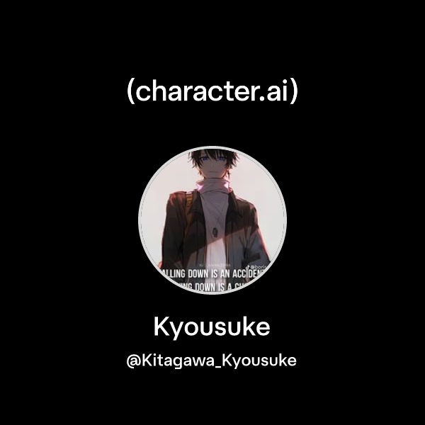 Kyousuke (@Kitagawa_Kyousuke) | character.ai | Personalized AI for ...